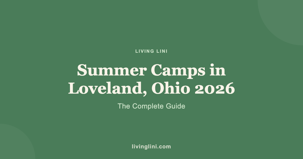 Summer Camps in Loveland, Ohio 2026 — The Complete Guide for Busy ...